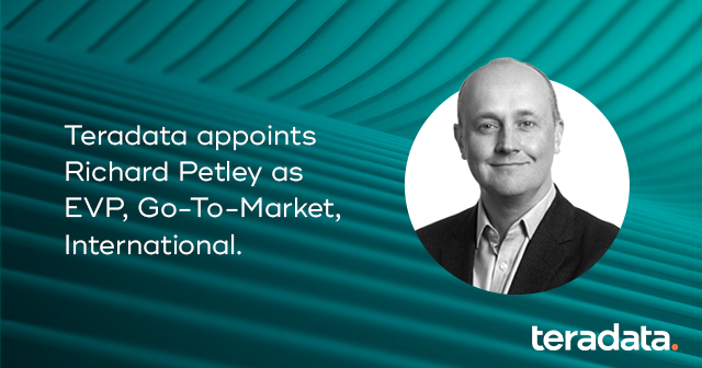 Teradata Appoints Richard Petley as EVP, GTM, International