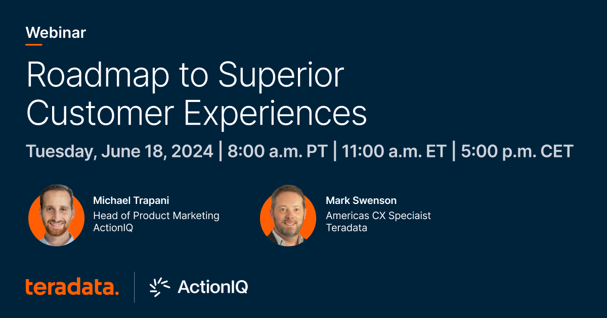 Roadmap to Superior Customer Experiences | Teradata Roadmap to Superior Customer Experiences | Teradata
