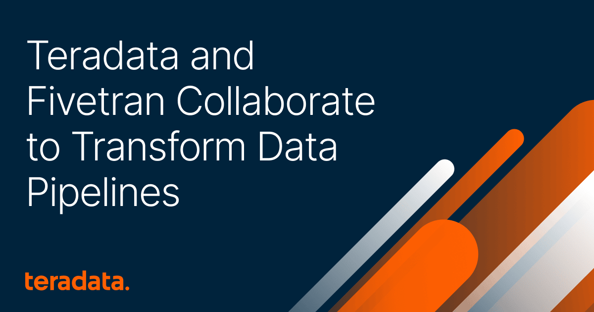 Teradata and Fivetran Collaborate