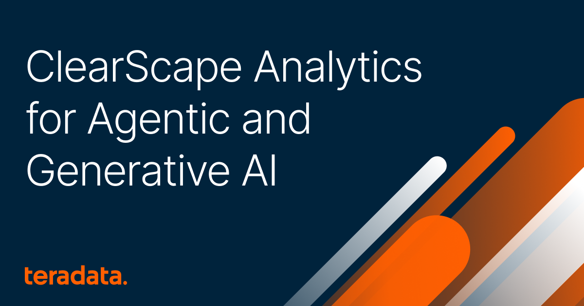 ClearScape Analytics for Agentic and Generative AI | Teradata